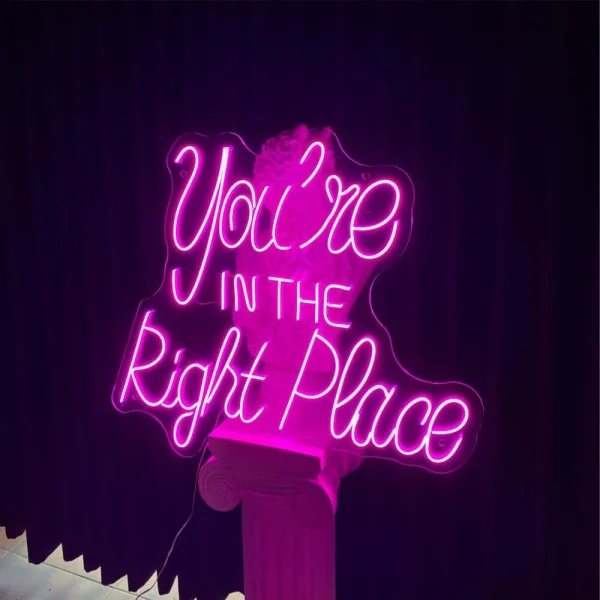 You're IN THE Right Place Neon Tabela - Neptün Neon Design